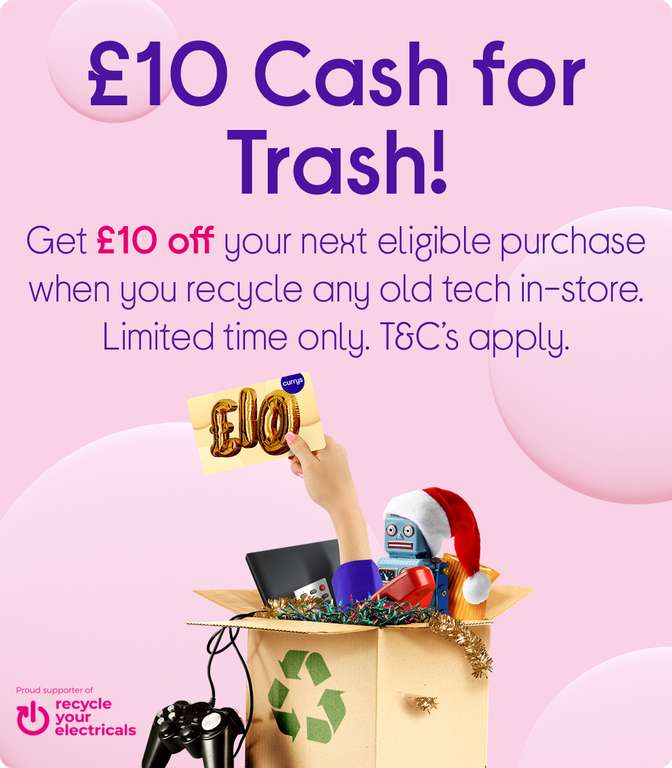 £10 Off £50+ When You Recycle Old Tech In-Store at Currys | hotukdeals